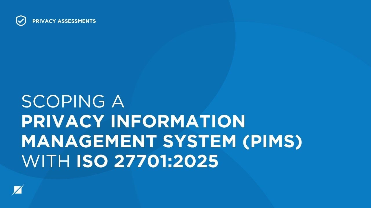 Scoping a Privacy Information Management System (PIMS) With ISO 27701:2025 | Schellman